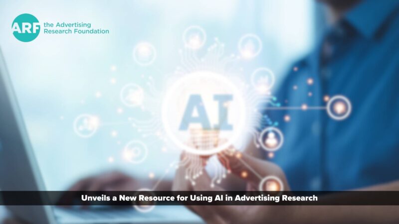 The Advertising Research Foundation Unveils a New Resource for Using AI ...