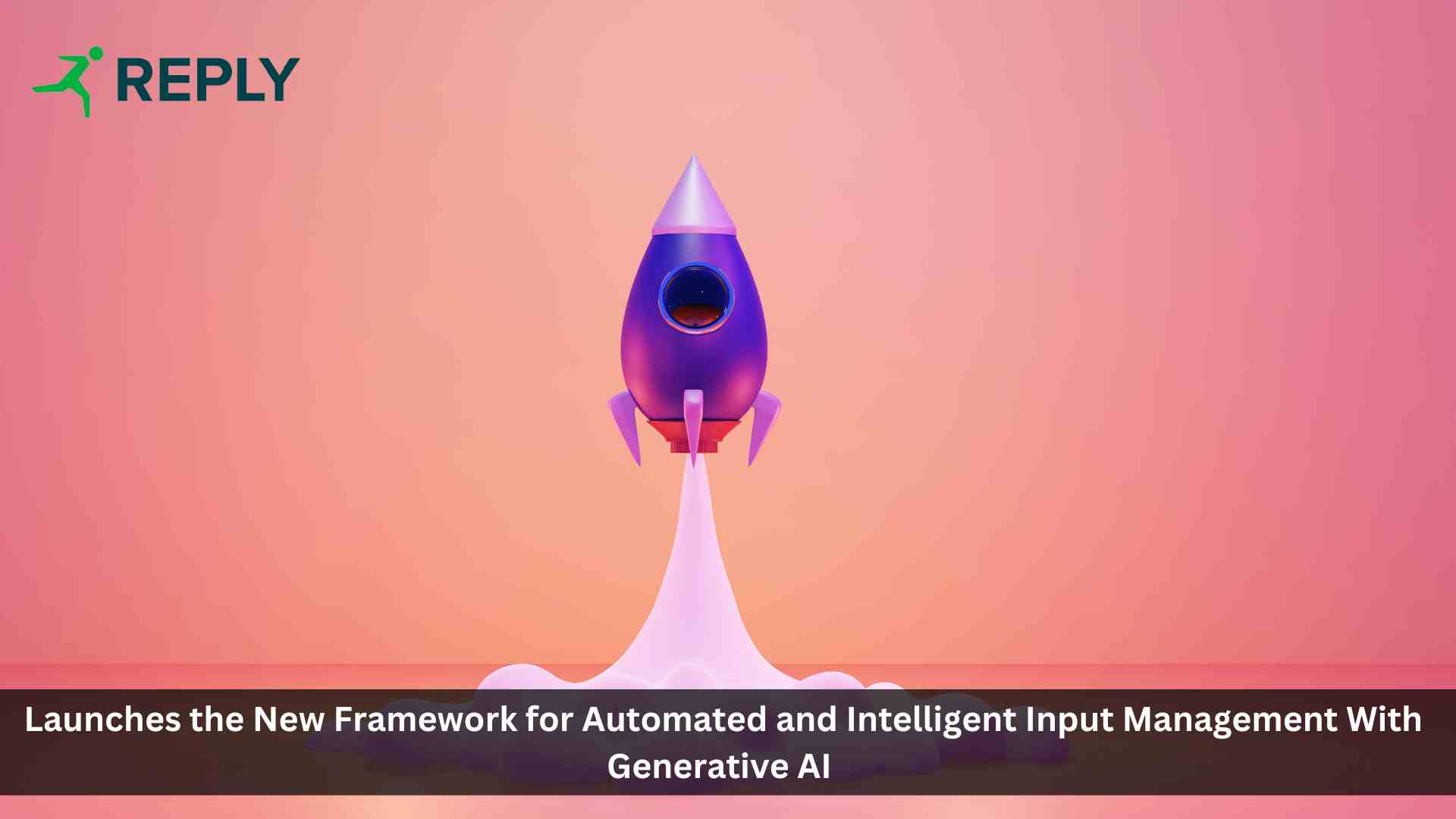 Macros Reply launches the new framework for automated and intelligent input management with ...