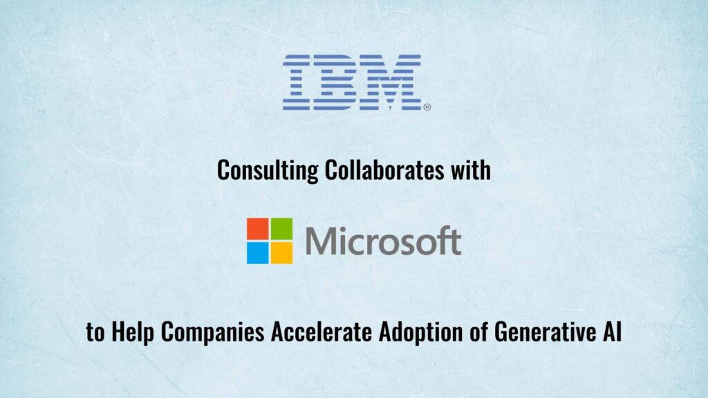 IBM Consulting Collaborates with Microsoft to Help Companies Accelerate ...